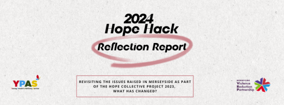 Hope Hack Reflection Report: Revisiting the issues raised in Merseyside ...